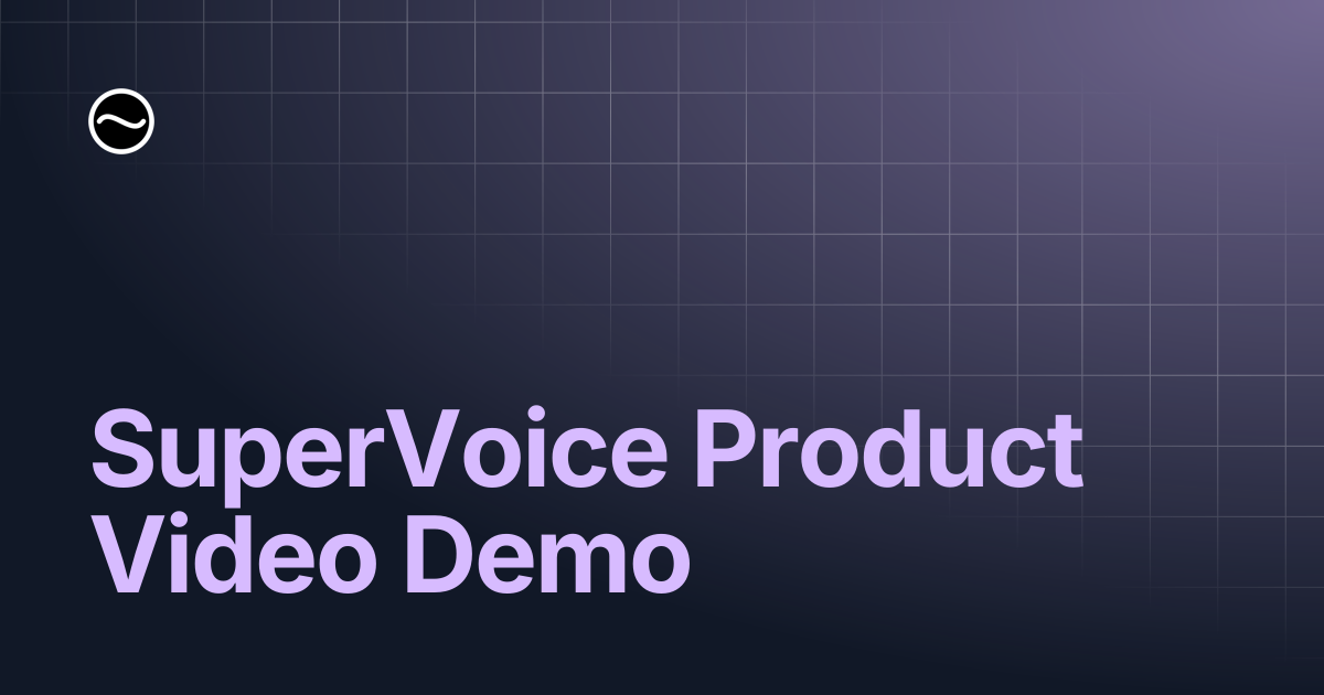SuperVoice Product Video Demo | VOICEB.ai Docs