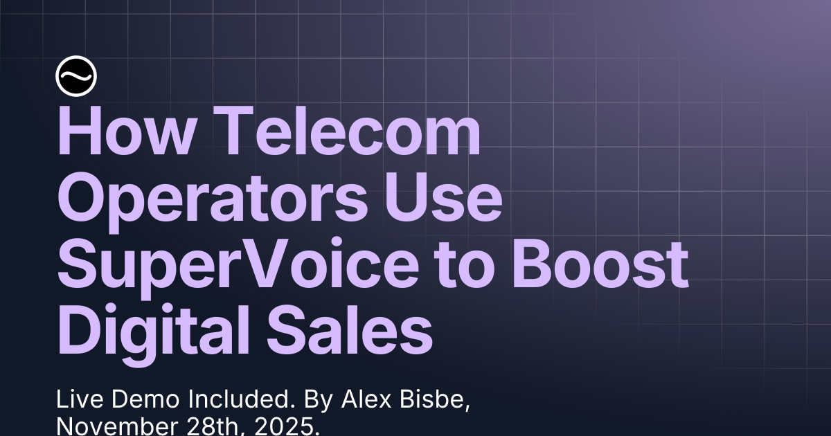 How Telecom Operators Use SuperVoice to Boost Digital Sales | VOICEB.ai ...